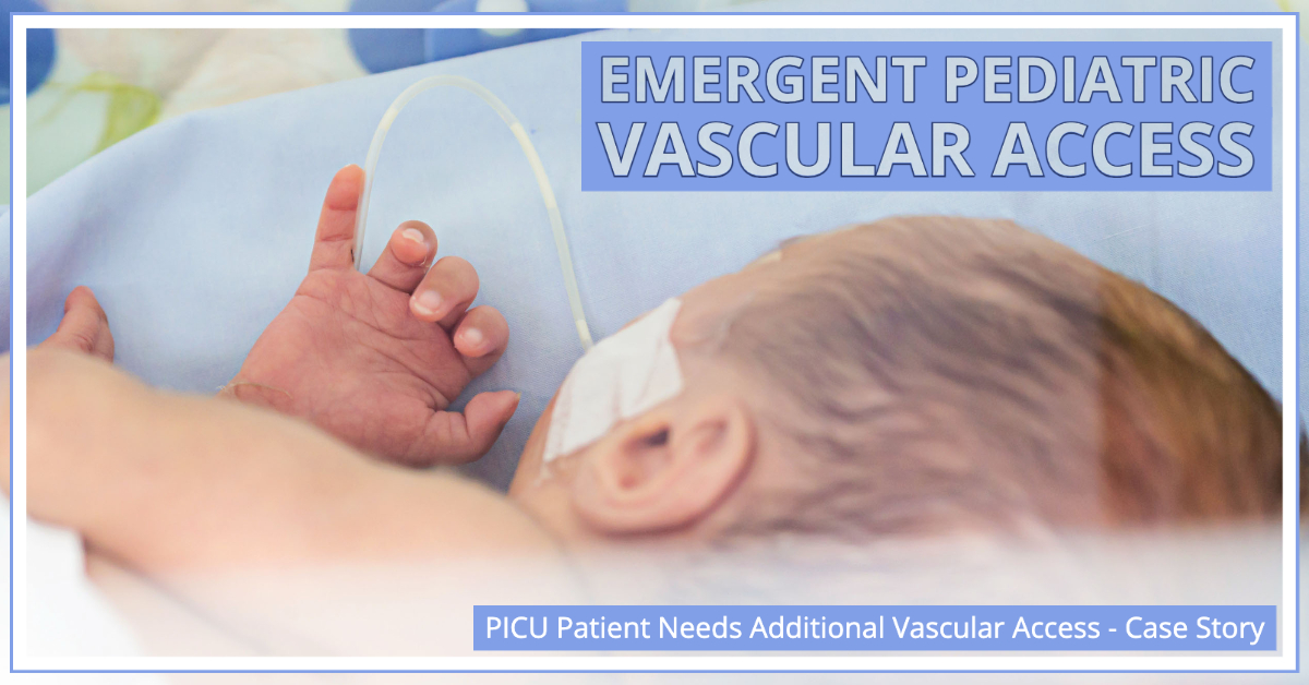 PICU Patient & Emergent Vascular Access | Vascular Wellness