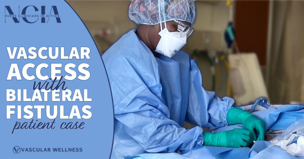 Bilateral Fistulas Patient Case | Vascular Wellness