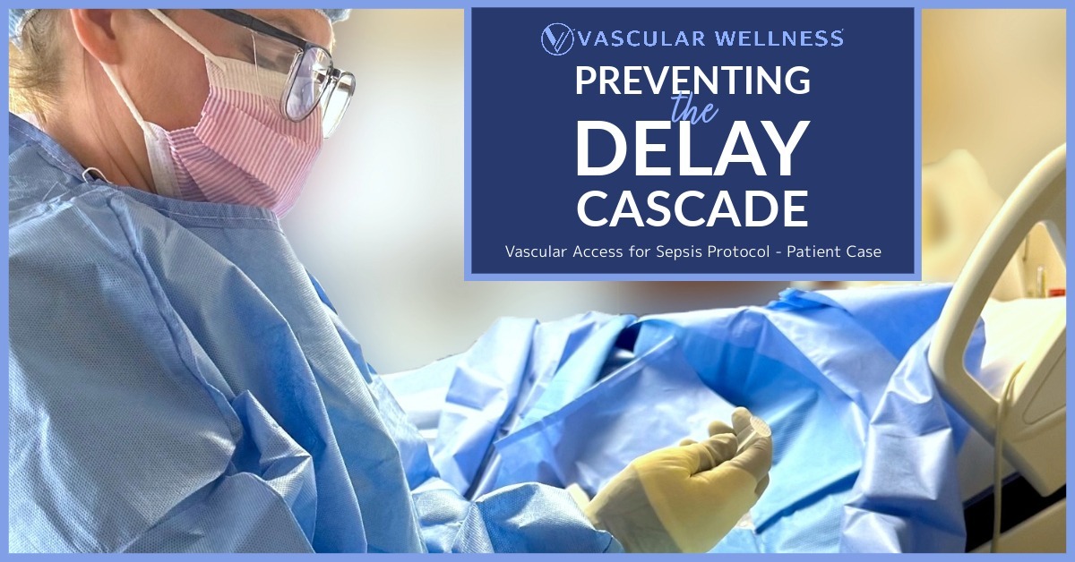 Vascular Access for Sepsis Protocol | Vascular Wellness