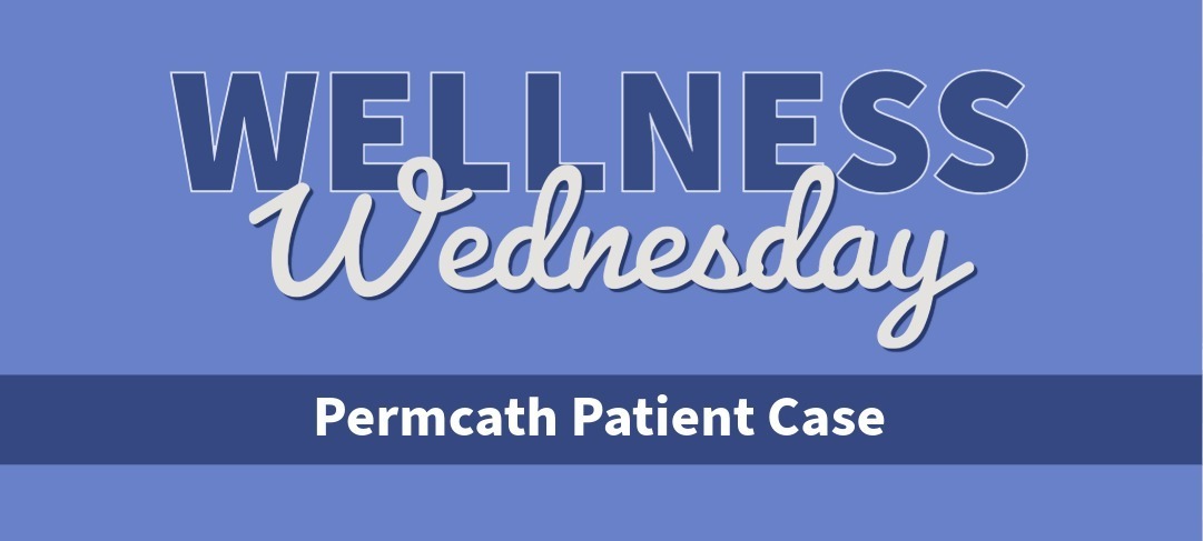Permcath Patient Case | Vascular Wellness